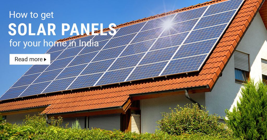 How To Get Solar Panels For Your Home In India - Magazine India