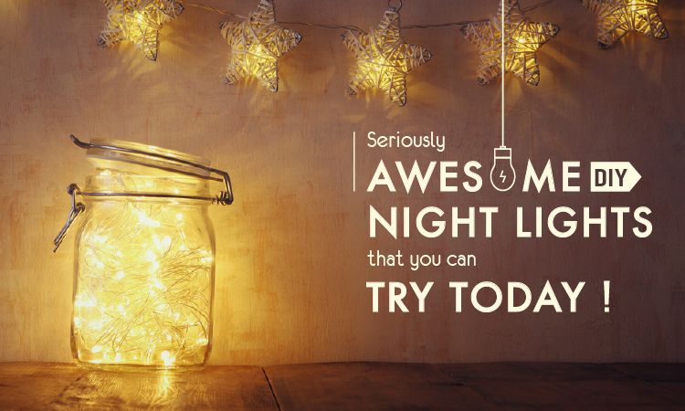 Seriously Awesome Night Lights You Can DIY Today!