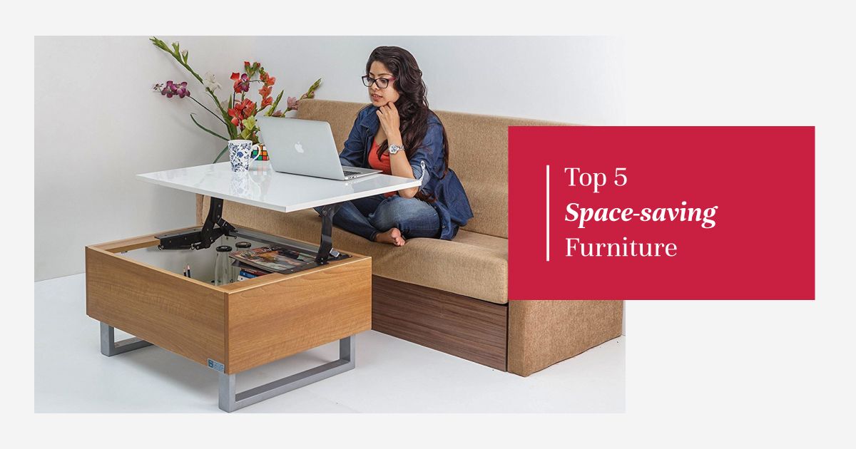Top 5 Space Saving Furniture Designs for Modern Homes