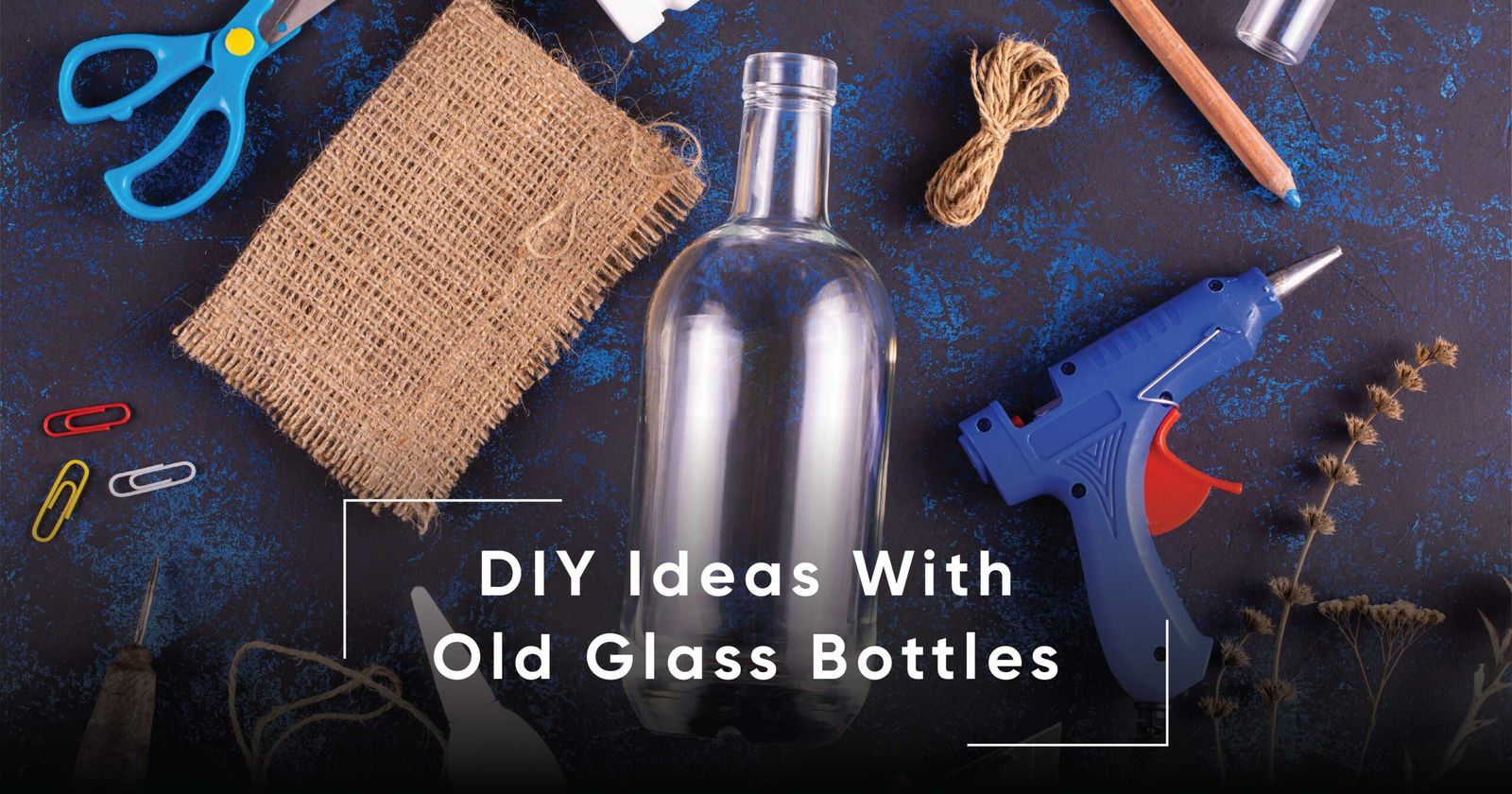 10 Easy Ideas With DIY Glass Bottles to Try When You’re Staying Indoors