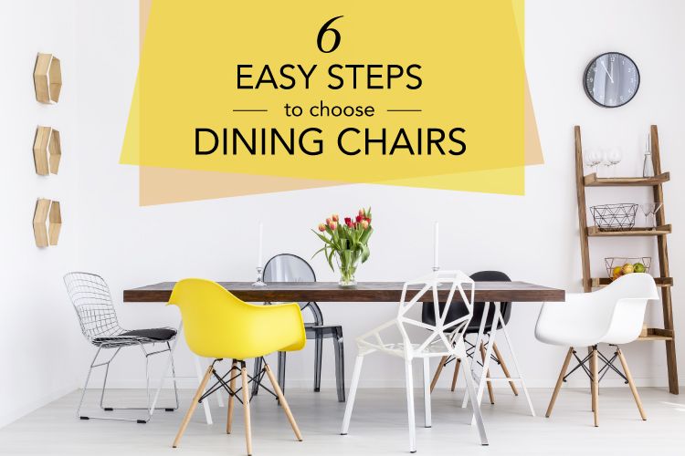 Buying Guide | How To Choose Dining Chairs in 6 Easy Steps
