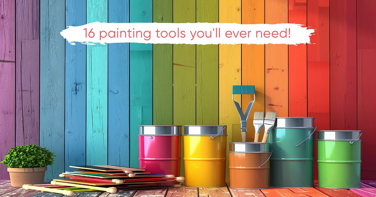 You Need These 20 Must-Have Painting Tools and Materials!